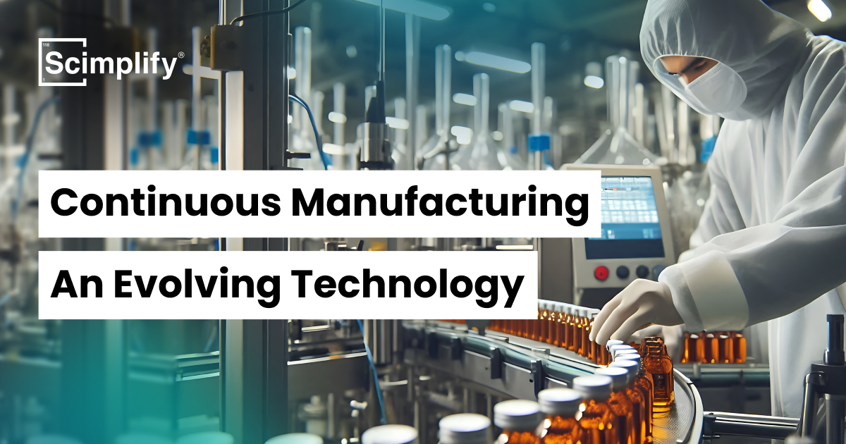 Continuous Manufacturing - An Evolving Technology